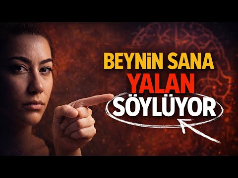 Beyinin Seni Kandırıyor — Ve Sen Farkında Bile Değilsin