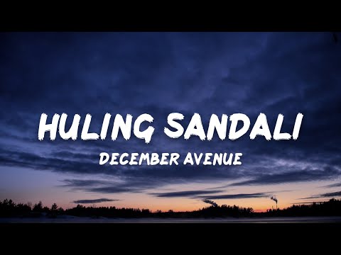 December Avenue - Huling Sandali (Lyrics)
