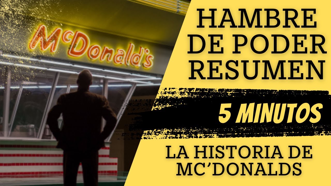 Hambre de poder , resumen en 5 min. la historia de mc´donalds - YouTube