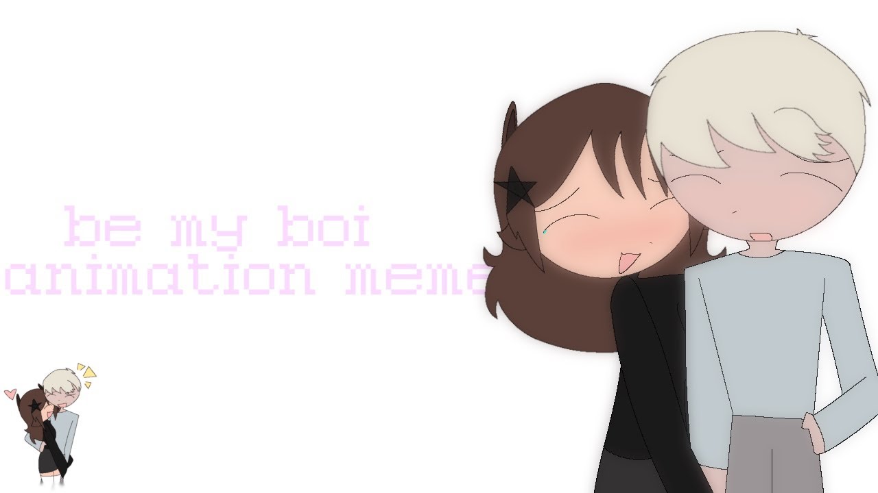 Be My Boi || Animation Meme || 3 Year Anniversary Celebration - YouTube