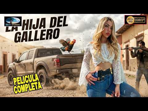 🎥  Una hermosa mujer es la hija del gallero - PELICULA COMPLETA NARCOS | Ola Studios TV 🎬