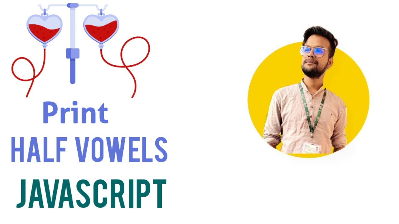How To Print Half Vowels In Javascript Half Vowels Javascript Youtube 3042