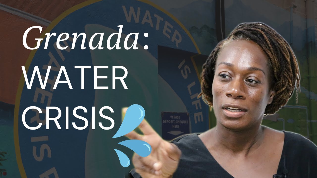 Grenada's Water Crisis: Why Experts Are NEEDED! - YouTube