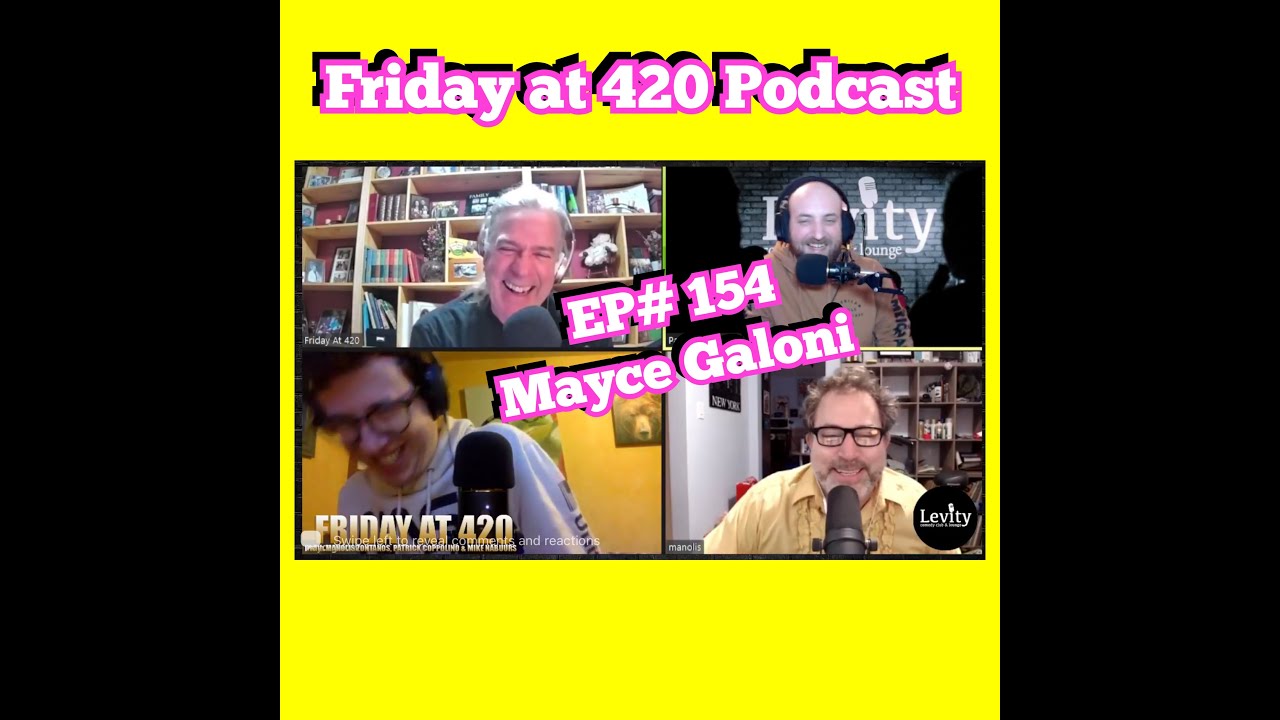 EP#154 -Mayce Galoni (Friday at 420 Podcast) - YouTube