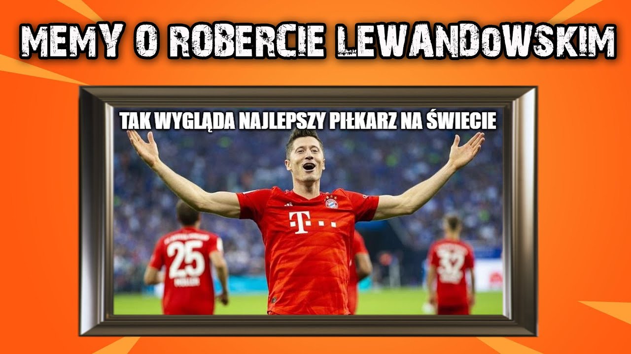 MEMY O ROBERCIE LEWANDOWSKIM - YouTube