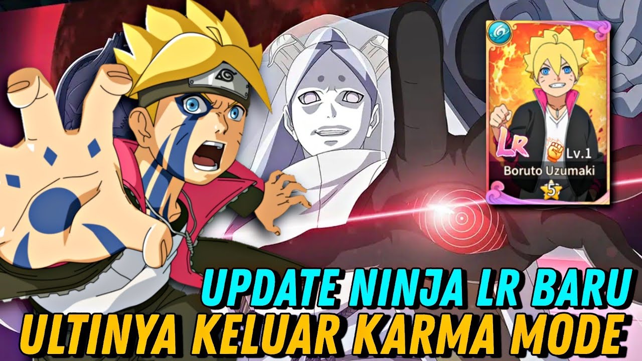 ULTINYA JADI MODE KARMA !! REVIEW NINJA LR BARU BORUTO UZUMAKI - NINDO ...