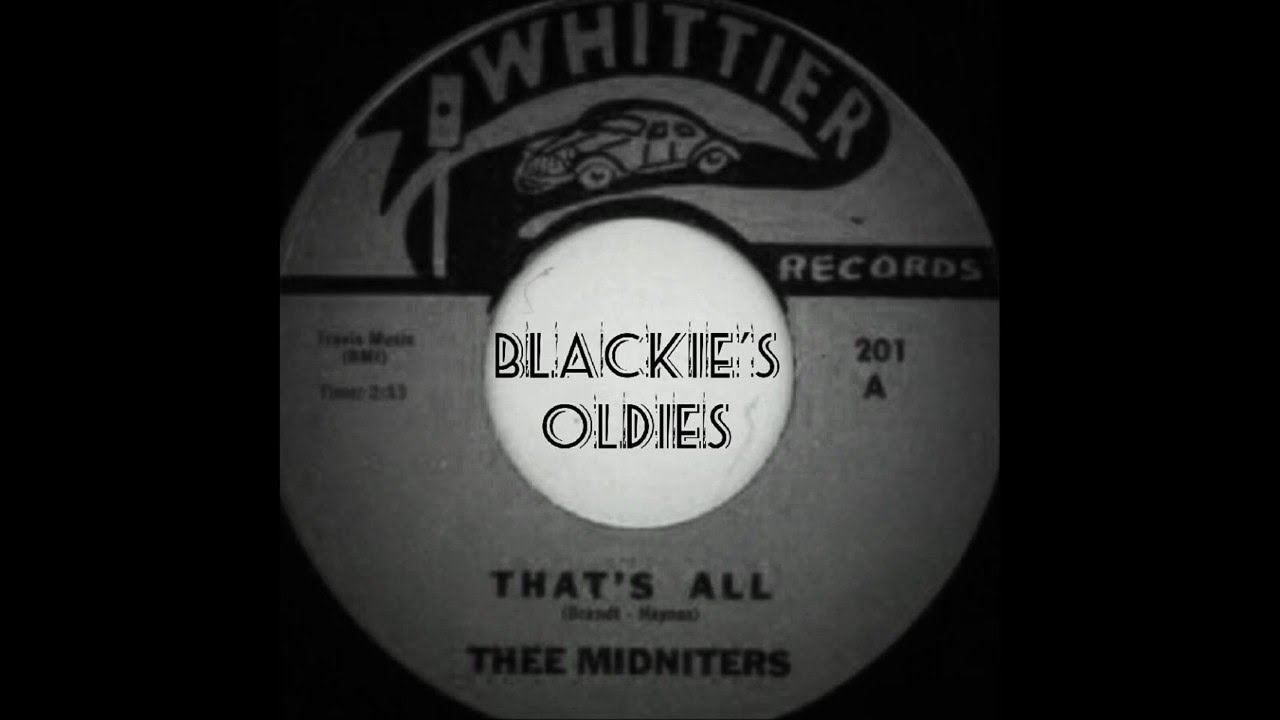 "🎵 That's All🎶" ~ ~ Thee Midniters - YouTube