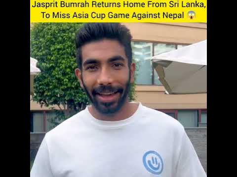Jasprit Bumrah Returns Home From Sri Lanka, To Miss Asia Cup Game Against Nepal#youtubeshorts# ...
