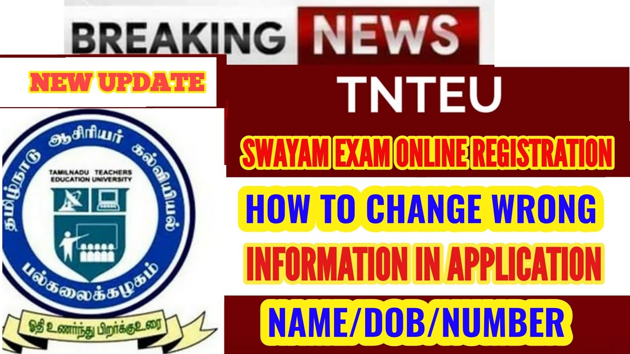 TNTEU B.Ed II-YEAR: SWAYAM EXAM 2023 HOW TO CHANGE WRONG INFORMATION IN ...