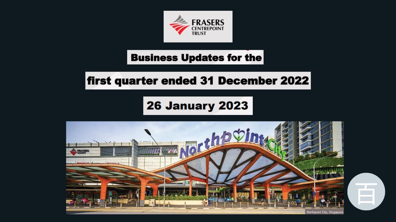 星狮地产信托 (Frasers Cpt Trust) 1Q FY2023 季度业绩 - YouTube