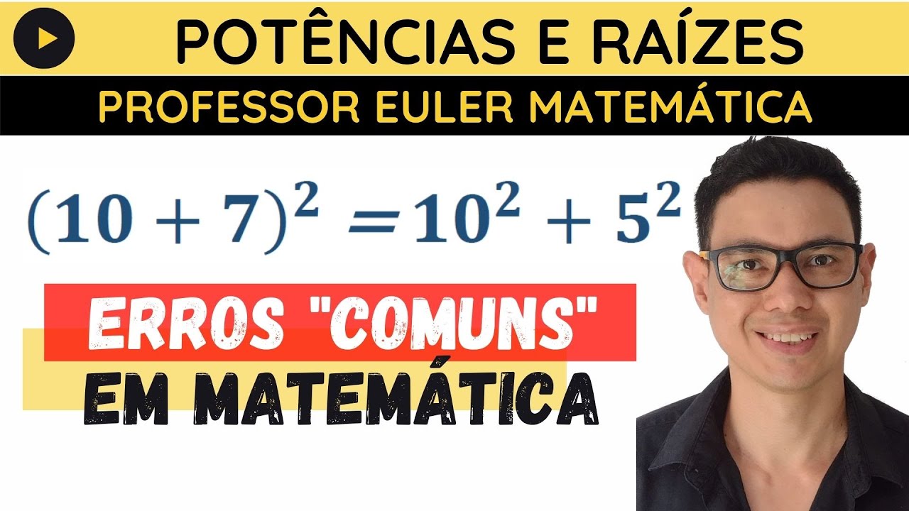 (10+7)² = 10² + 7² ? ERROS "COMUNS" Potências Professor Euler Matemática - YouTube