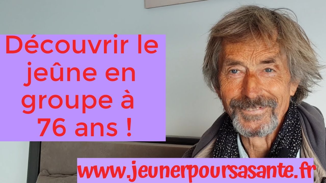 JEAN DENIS DÉCOUVRE LE JEÛNE EN GROUPE A 76 ANS! - YouTube