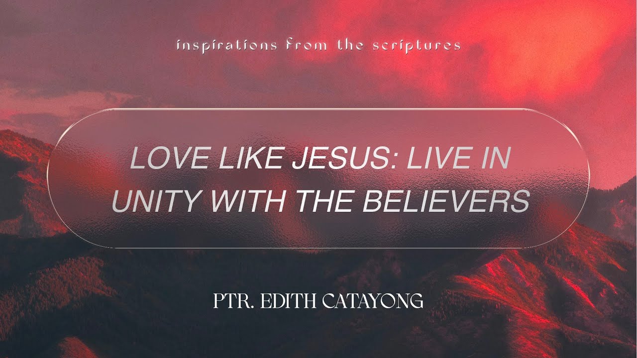 Love like Jesus: Live in unity with the believers. - Inspirations From ...