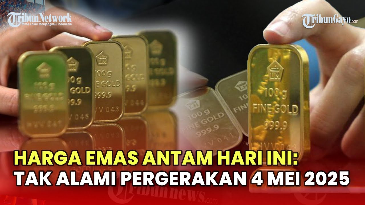 🔴LIVE HARGA EMAS ANTAM HARI INI: Tak Alami Pergerakan 4 Mei 2025 - YouTube