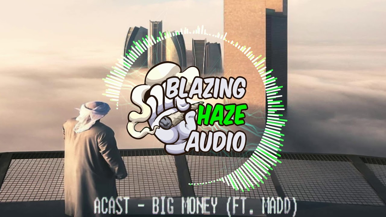 ACAST - BIG MONEY (FT. MADD) (FREE DOWNLOAD) - YouTube