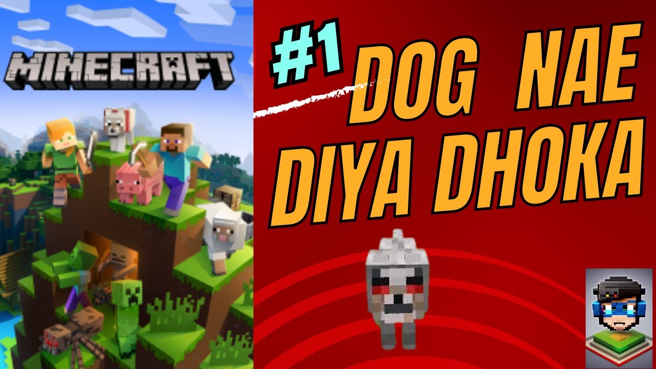Dog nae diya dhoka | Minecraft Survival #1 | Learn Minecraft Basics | Minecraft Balak | Dog ...