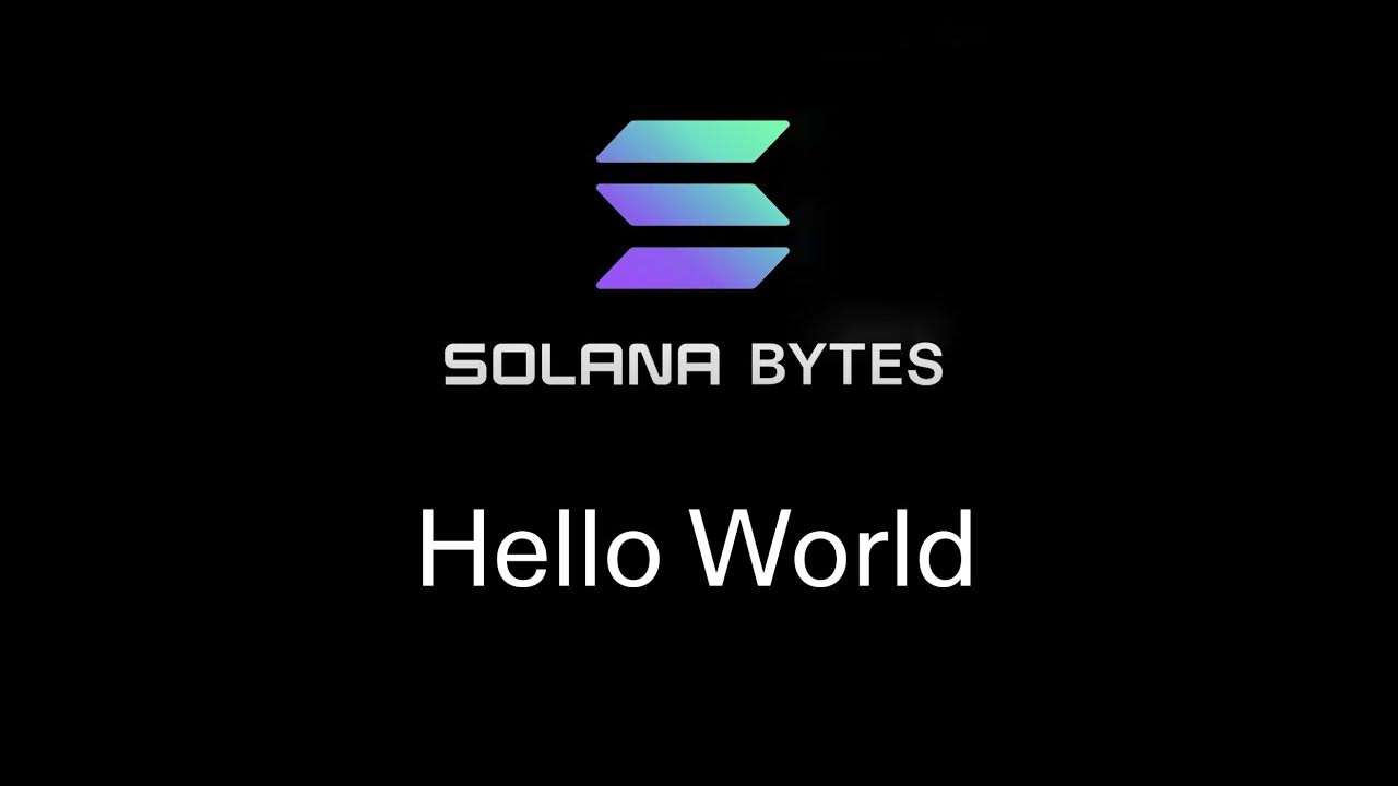 Solana Bytes - Hello World - YouTube