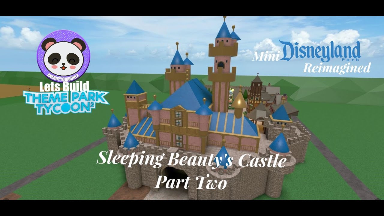 Lets Build TPT2: Mini Disneyland Reimagined - Sleeping Beauty's Castle ...