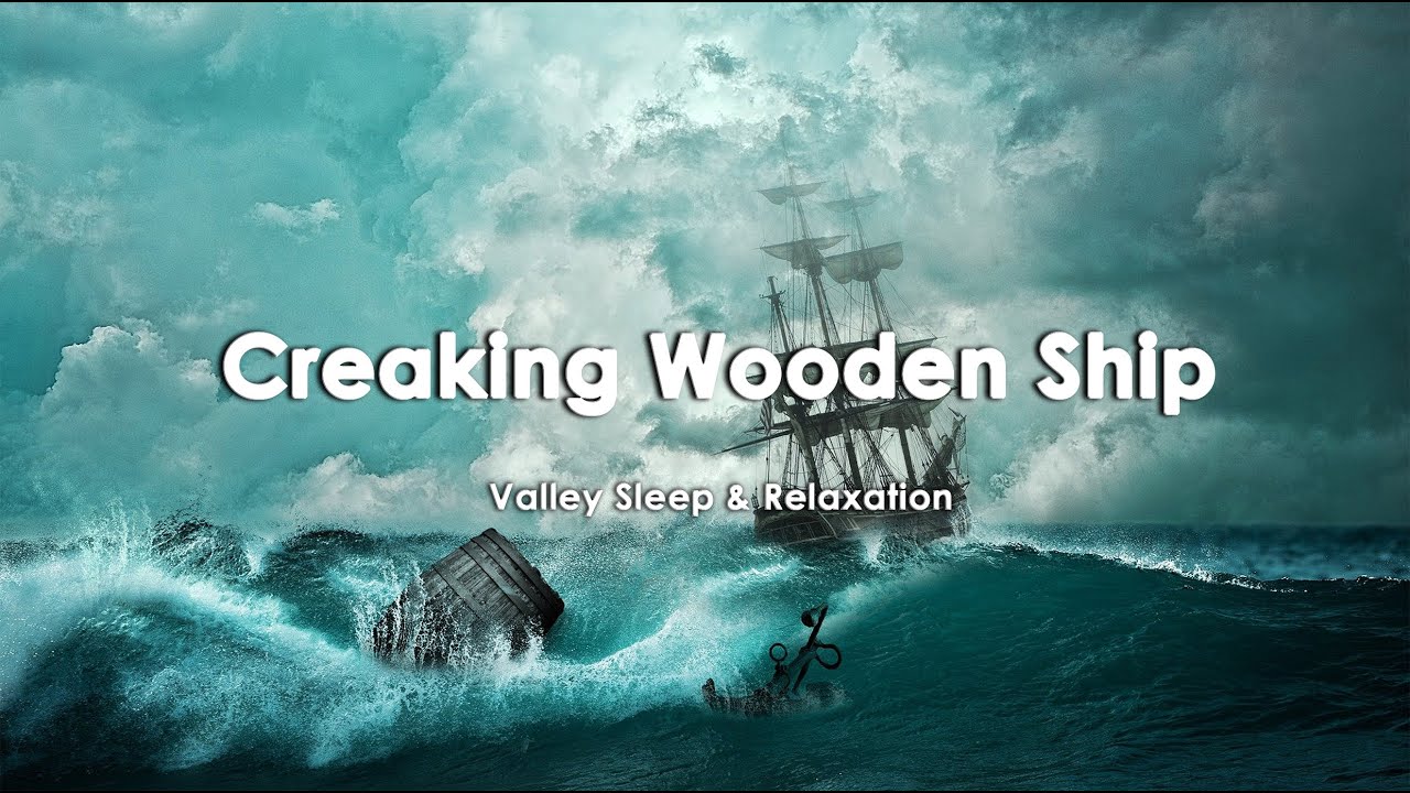 Rain Storm on Creaking Wooden Ship | 4 HOURS | Relaxation & Sleep ...