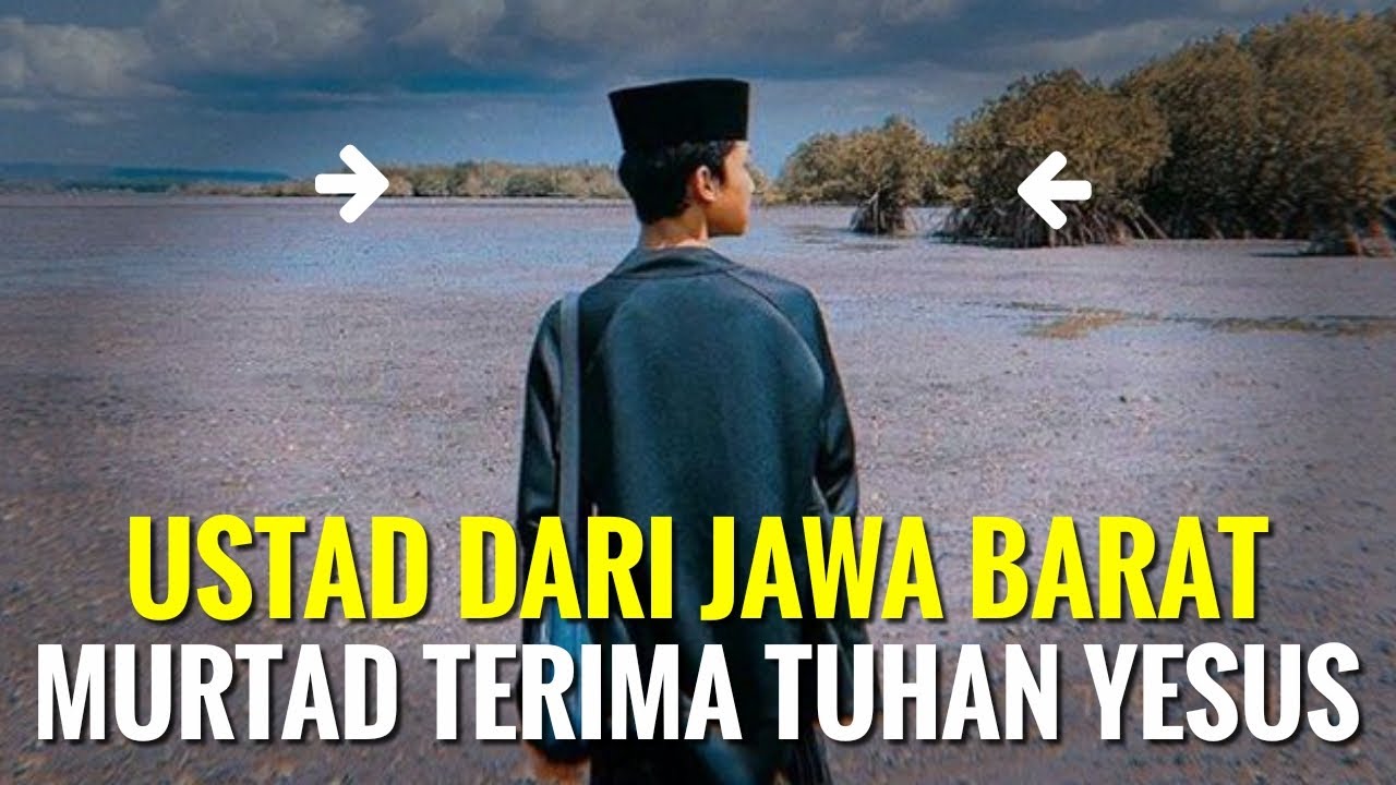Viral Ustad dari Jawa Barat Murtad Terima Tuhan Yesus - YouTube