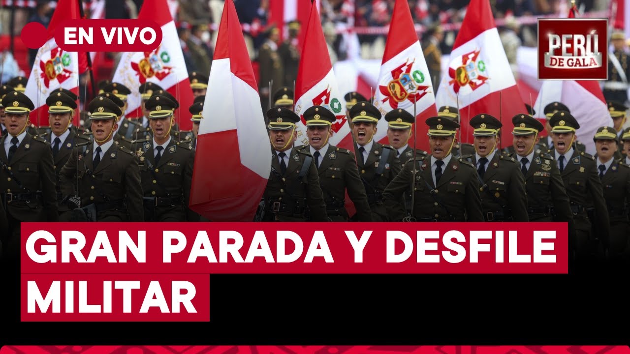 Gran Parada y Desfile Militar en "Perú de Gala" por Fiestas Patrias en ...