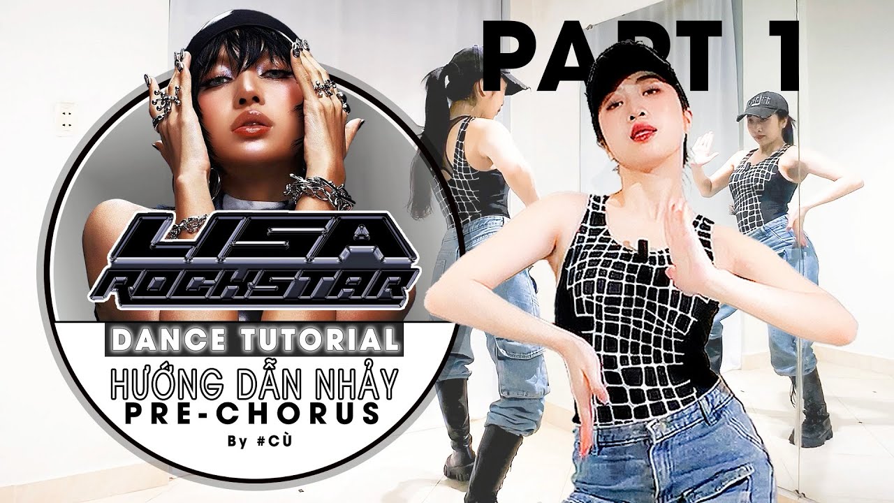 [TUTORIAL DANCE] | LISA - ROCKSTAR | Hướng dẫn nhảy chi tiết PRE-CHORUS ...