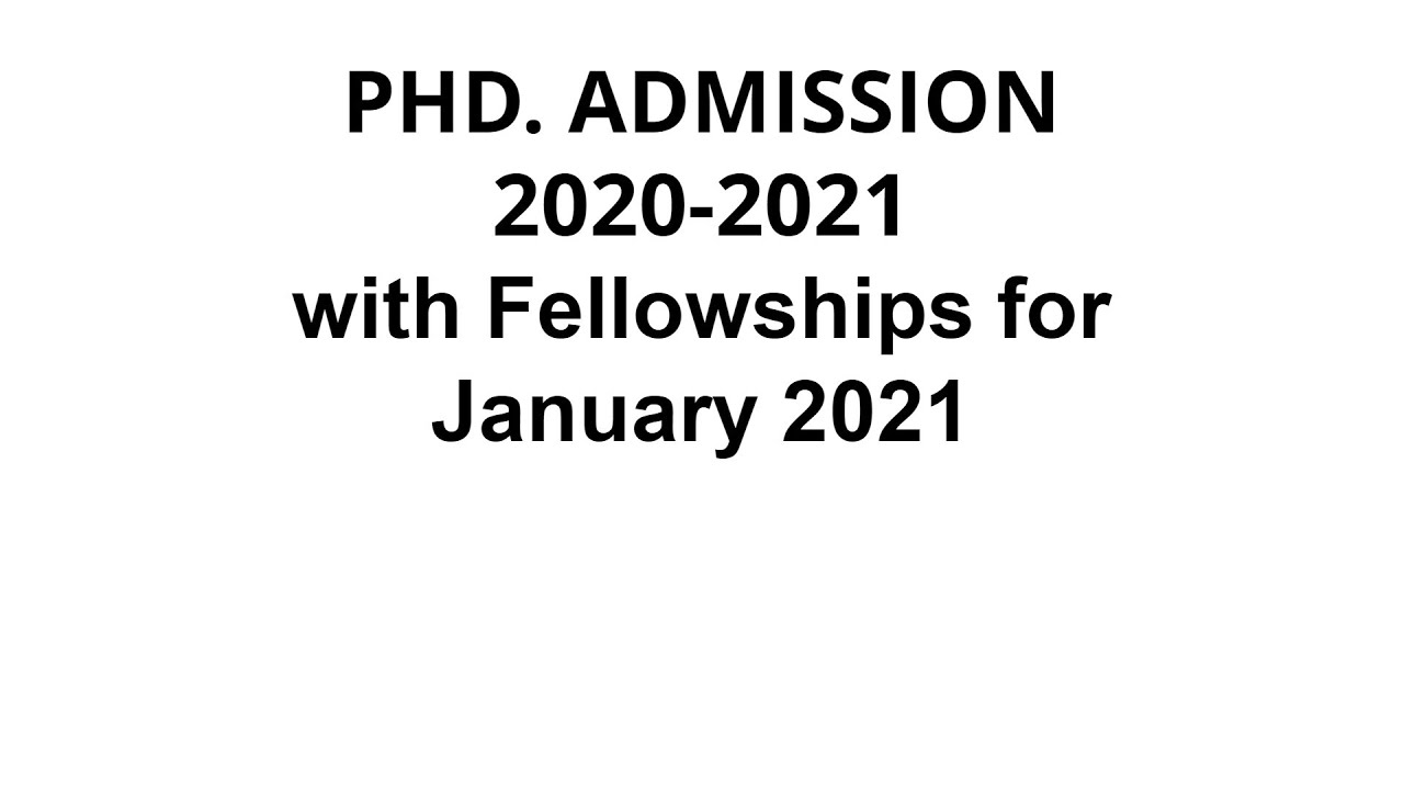 PHD. ADMISSION 2020-2021 with Fellowships for January 2021 - YouTube