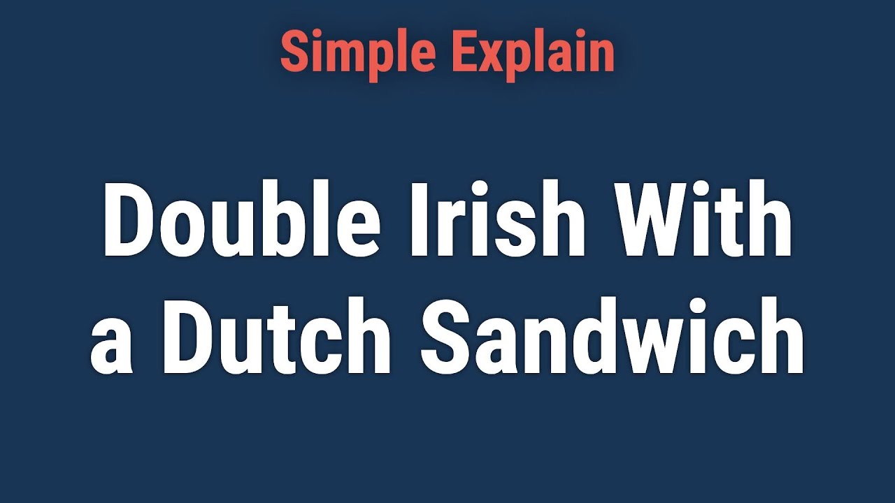 What Is the Double Irish With a Dutch Sandwich? - YouTube