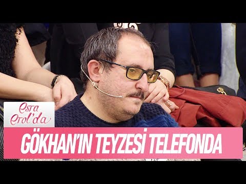 Gökhan'ın teyzesi:\