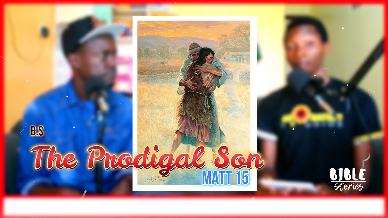 Do you relate to the PRODIGAL SON? - Bible Stories Ep 002 - YouTube