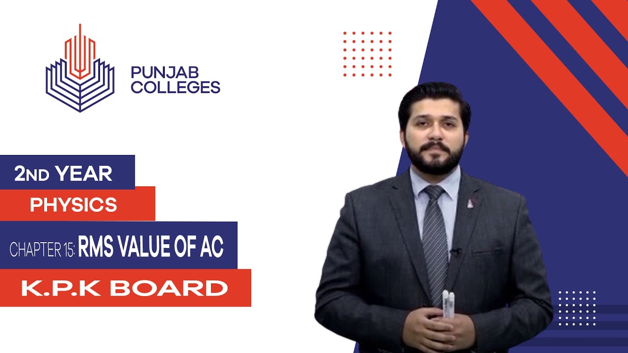 PGC Lectures-Inter Part 2-KPK Board-Physics-Chapter 15-RMS value of AC ...