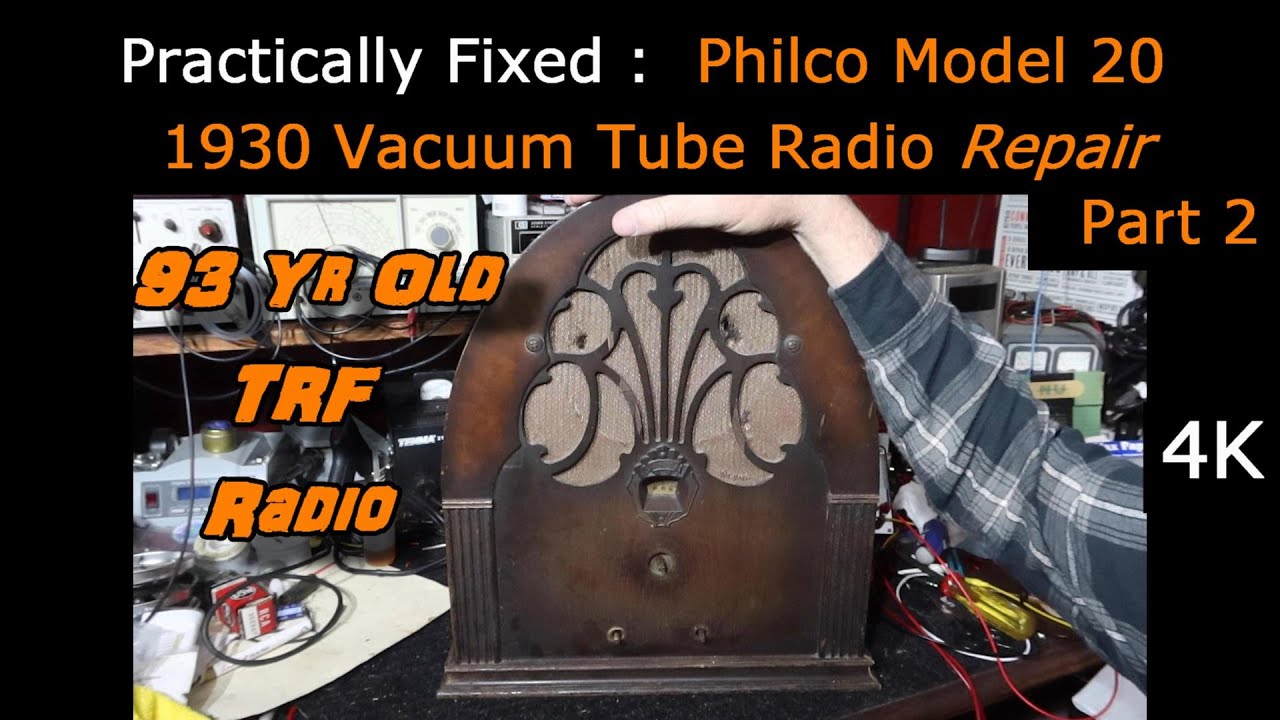 Philco Model 20 Vacuum Tube TRF Radio Repair - 1930 - 93 Year Old Tube ...