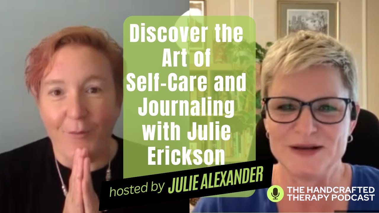 Ep. 32: Discover the Art of Self-Care and Journaling with Julie ...