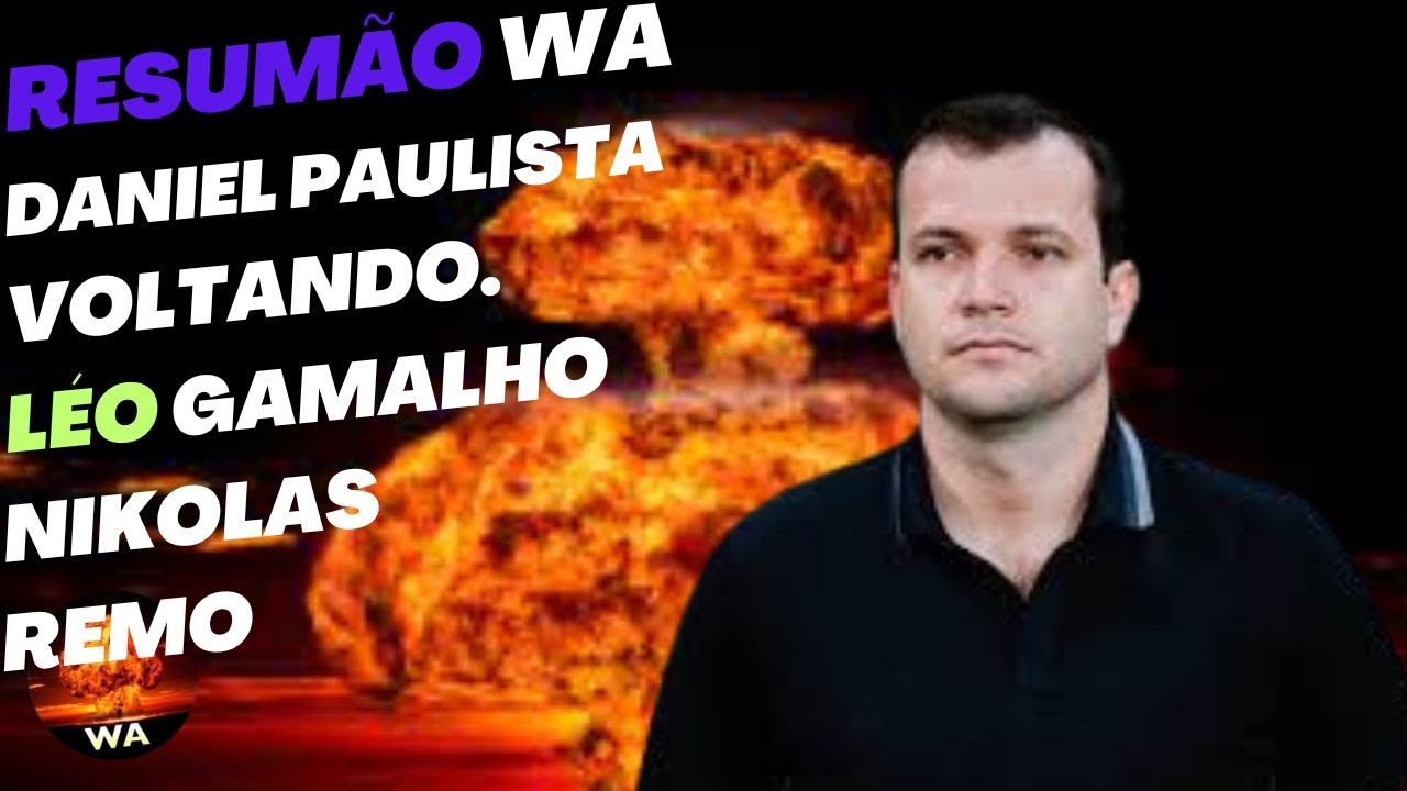 DANIEL PAULISTA, NIKOLAS, LÉO GAMALHO, REMO, JAIR, #wareporter100 - YouTube