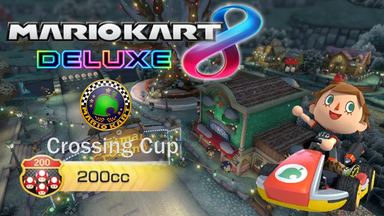 Mario Kart 8 Deluxe - Crossing Cup 200cc - YouTube