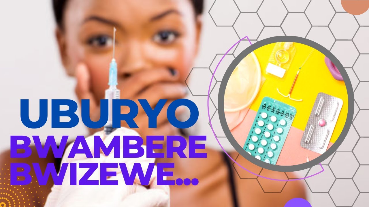 Ni Ubuhe Buryo bwo Kuboneza urubyaro Bwizewe kurusha ubundi? #kubyara ...