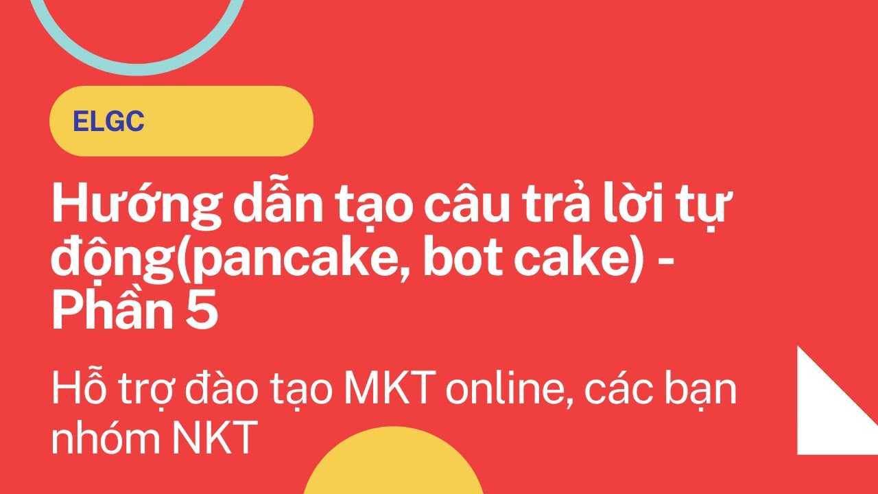 Hướng dẫn tạo câu trả lời tự động (pancake, botcake) - Phần 5 - YouTube