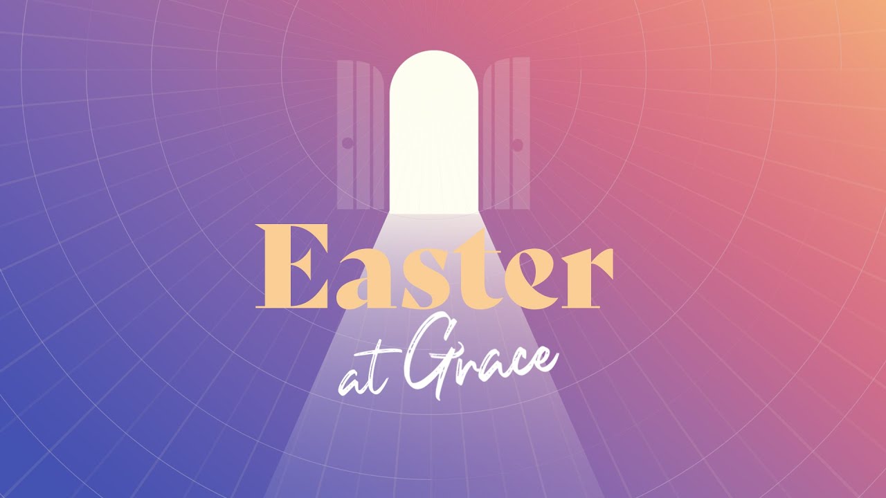 Easter at Grace | April 17, 2022 - YouTube