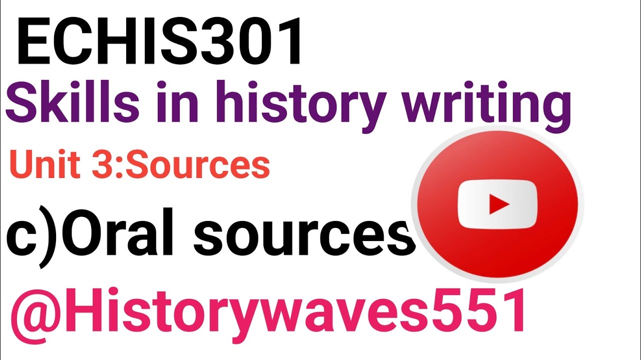 Oral sources/ECHIS301 Skills in history/sources in history/MA,PG,Ranchi ...