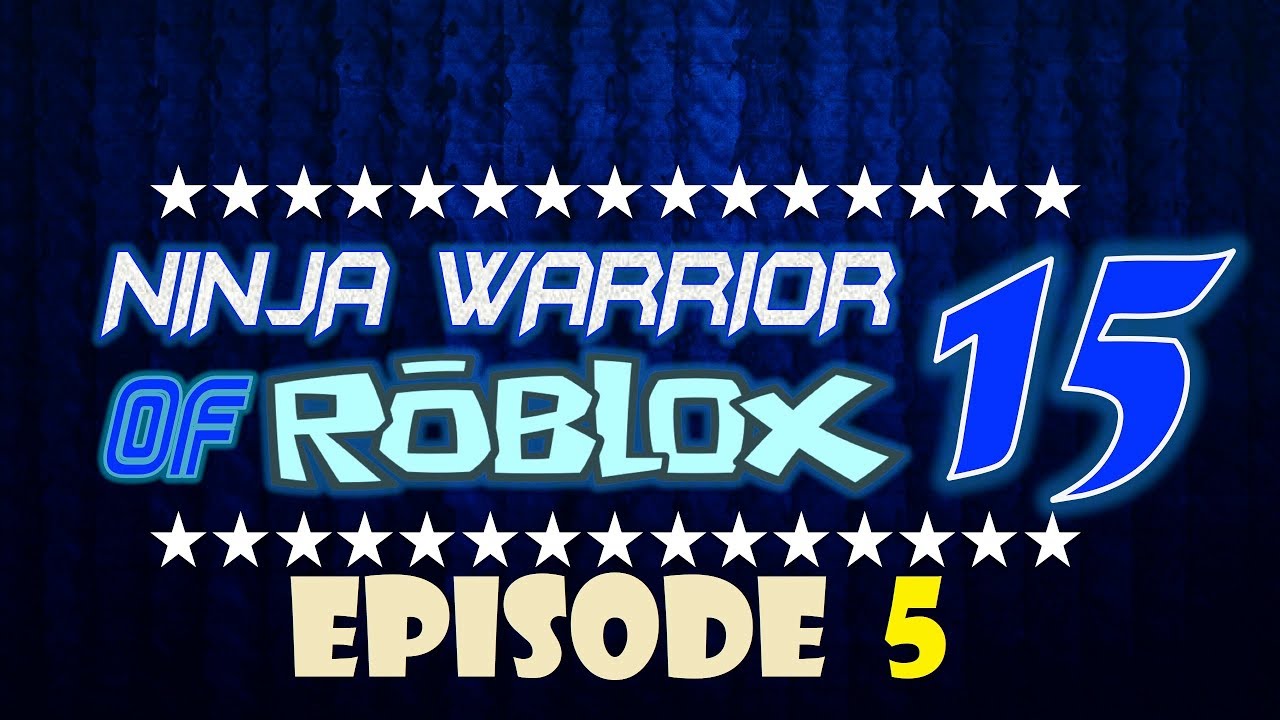 Ninja Warrior of Roblox Tournament 15, Episode 5 - YouTube