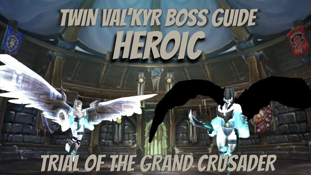 TWIN VAL'KYR HEROIC BOSS GUIDE - TRIAL OF THE GRAND CRUSADER - YouTube