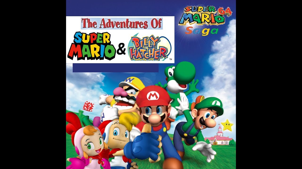The Adventures Of Super Mario & Billy Hatcher (Super Mario 64 Saga) All ...