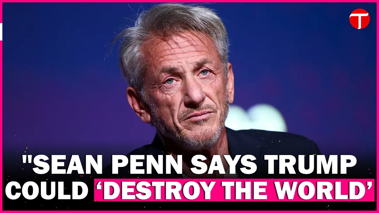 Sean Penn slams Donald Trump: ‘He might try to destroy the world’ - YouTube