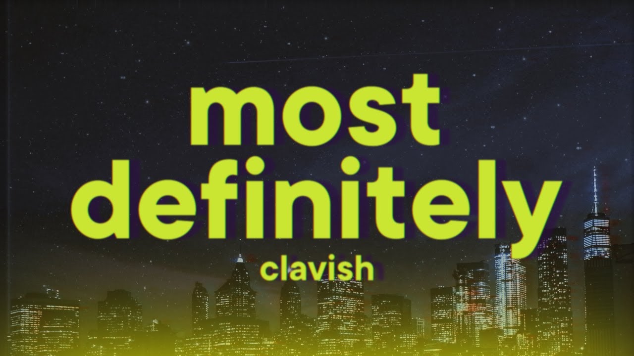 Clavish - Most Definitely [Lyrics] ft. D-Block Europe - YouTube