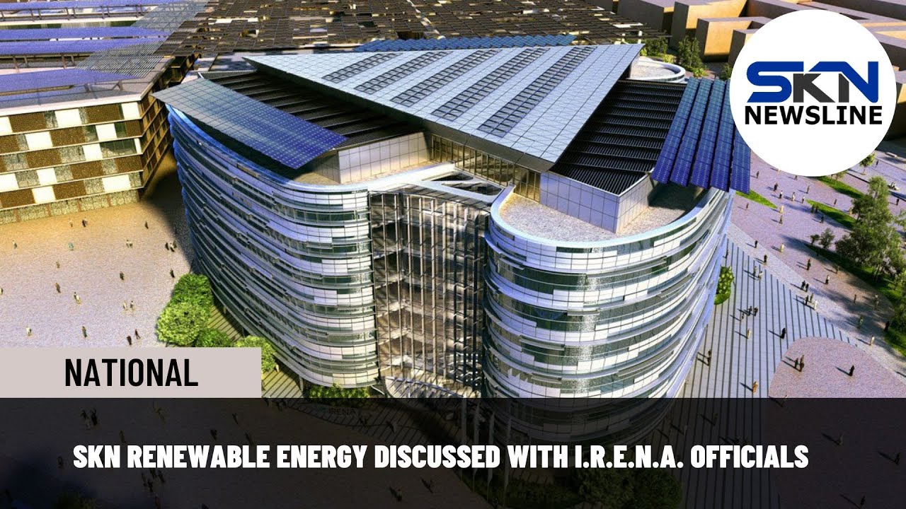 SKN RENEWABLE ENERGY DISCUSSED WITH I R E N A OFFICIALS - YouTube