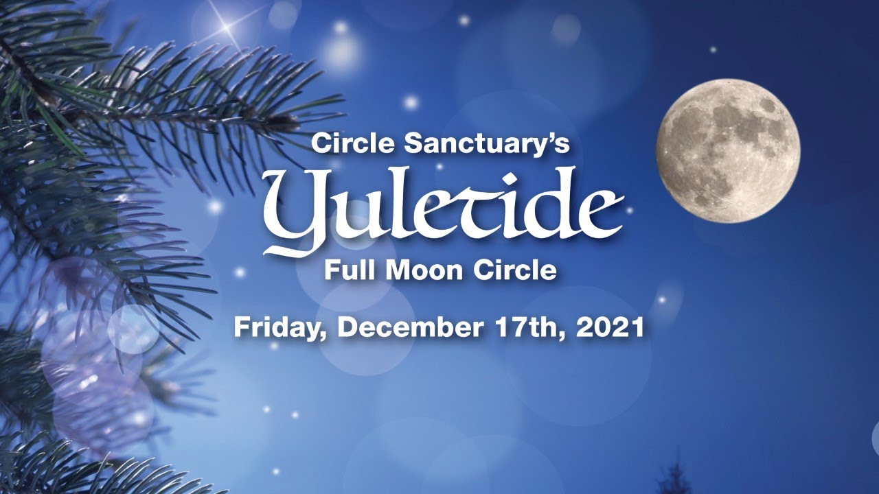 Yuletide - Full Moon Circle 12/21 - YouTube