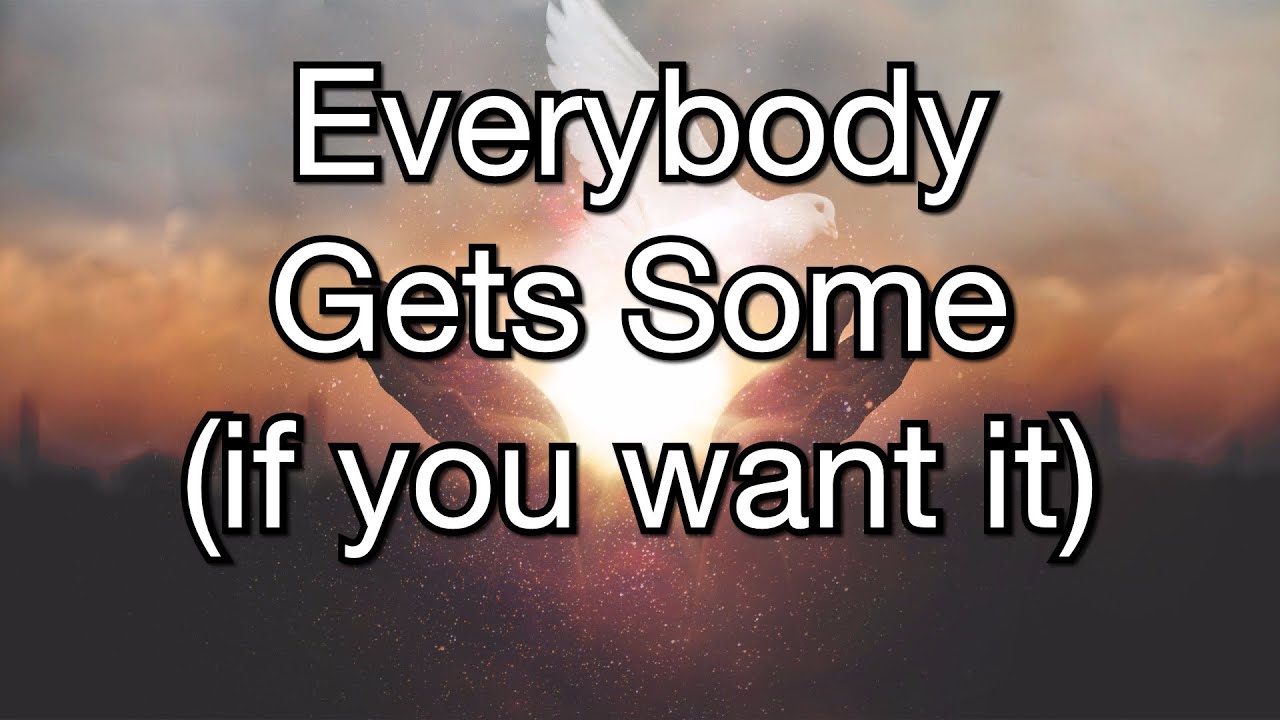Message from 02-19-25: Everybody Gets Some If You Want It - YouTube