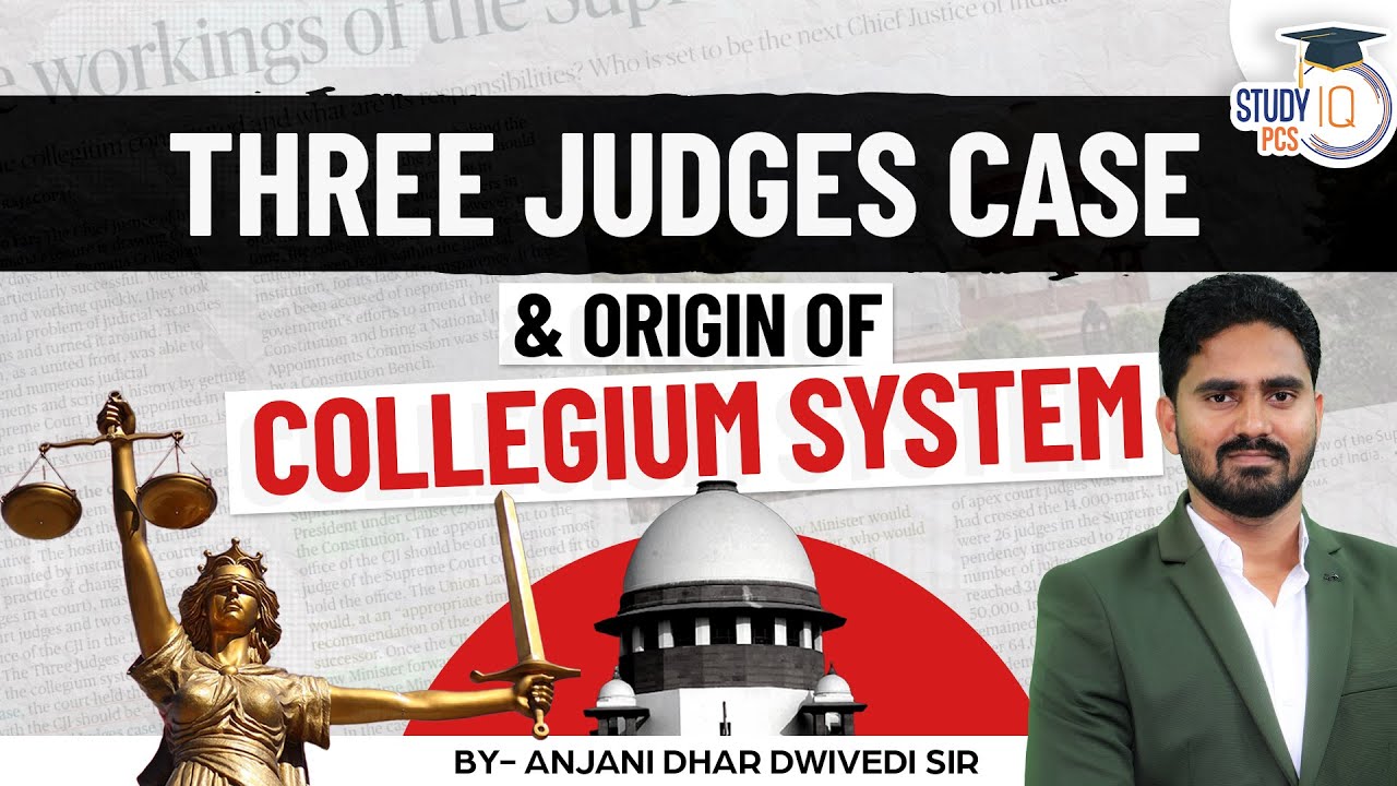Three Judges Case & Origin Of Collegium System | Polity | Anjani Dhar ...