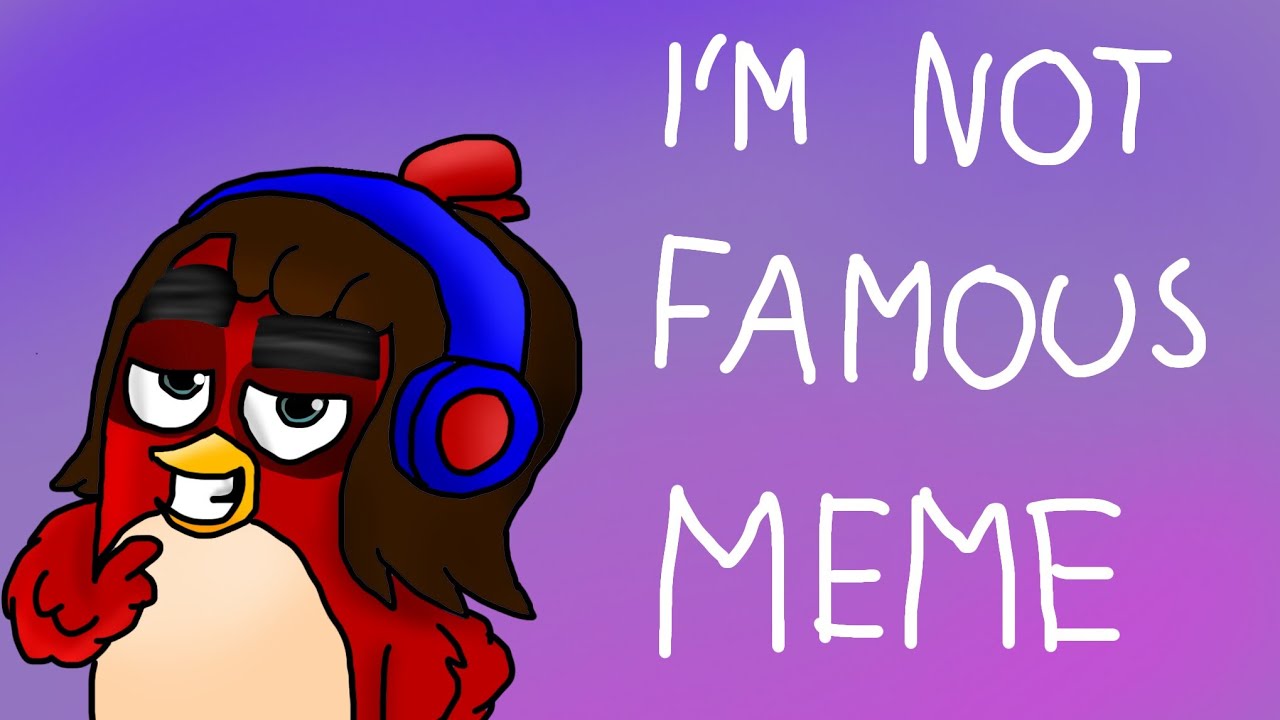 I'm Not Famous meme (thx for 1k subs!) - YouTube