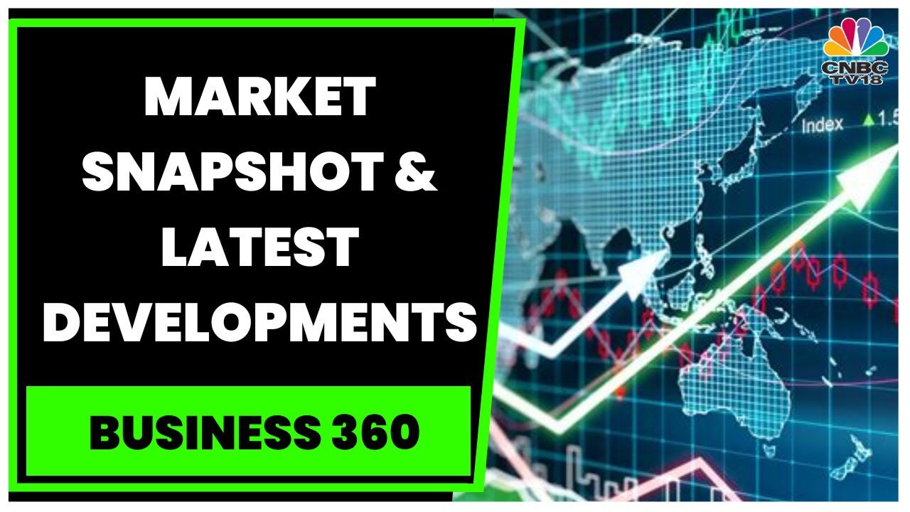 Stock Market Snapshot & Top Headlines Of This Evening | Business 360 ...